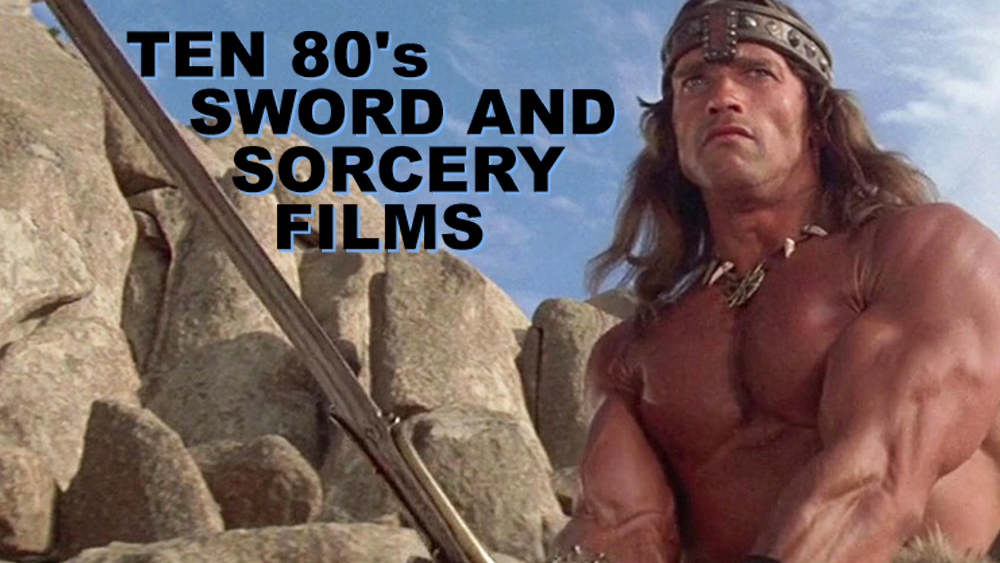 Ten 80’s sword and sorcery films – B&S About Movies