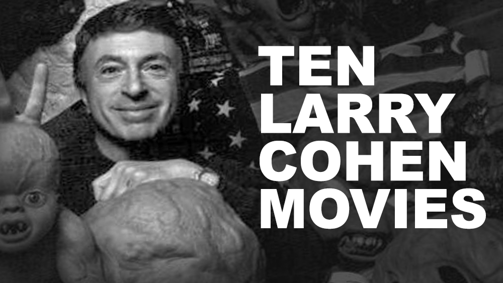Ten Larry Cohen films – B&S About Movies