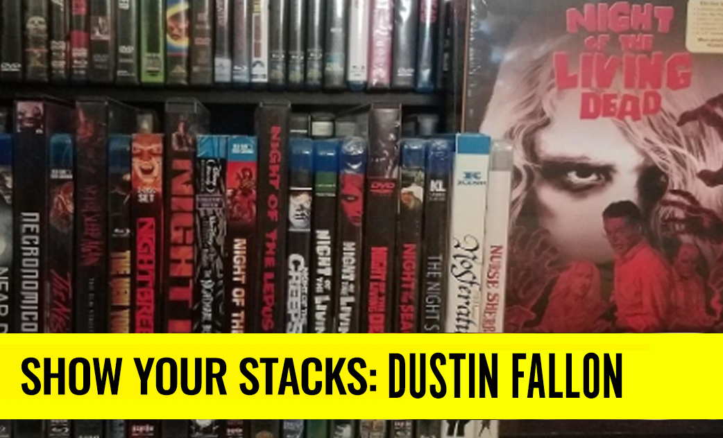 Show Your Stacks: Dustin Fallon – B&S About Movies