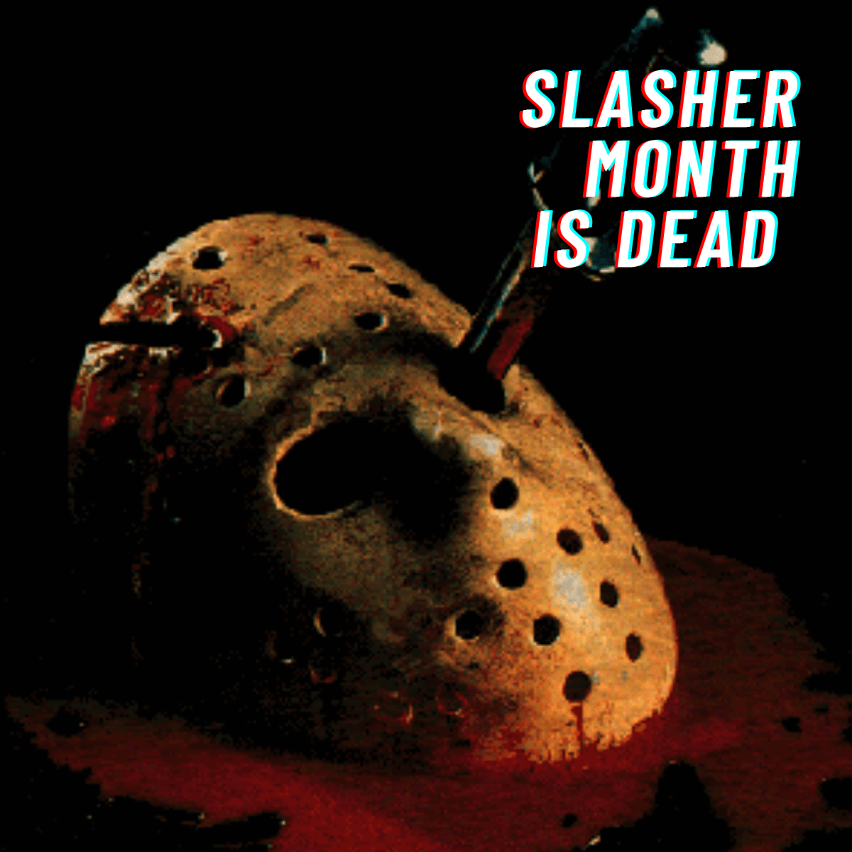 SLASHER MONTH is dead – B&S About Movies