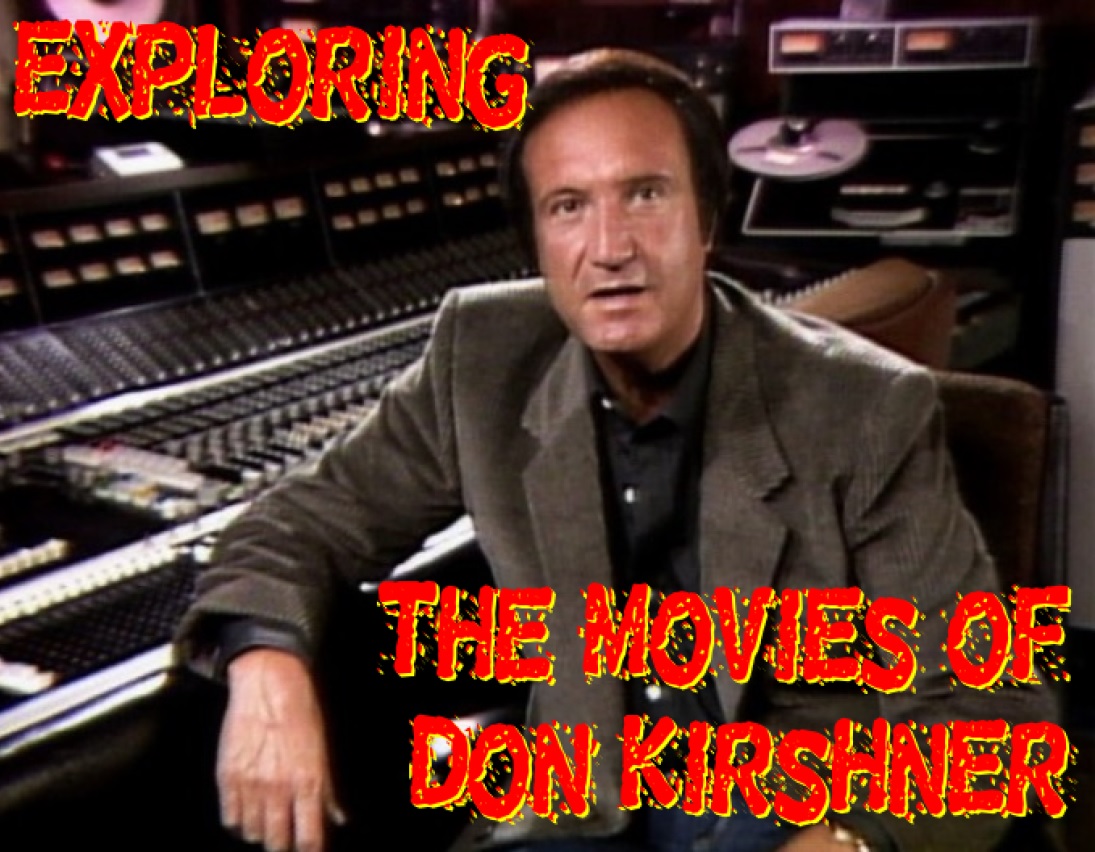 Exploring: The Movies of Don Kirshner – B&S About Movies