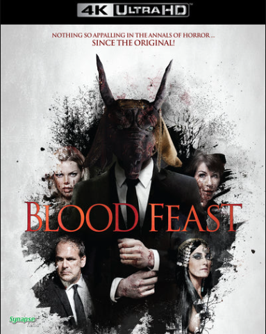 SYNAPSE 4K UHD RELEASE: Blood Feast (2016) – B&S About Movies