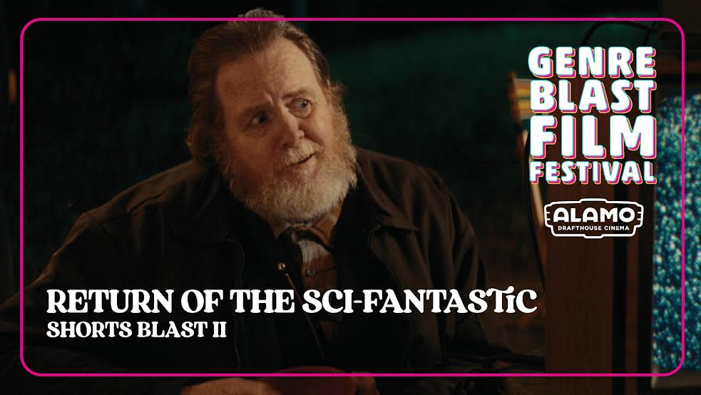 GENREBLAST FILM FESTIVAL: SHORTS BLAST #2 // RETURN OF THE SCI ...