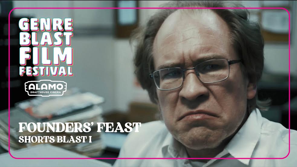GENREBLAST FILM FESTIVAL: SHORTS BLAST #1 // FOUNDERS FEAST – B&S About ...