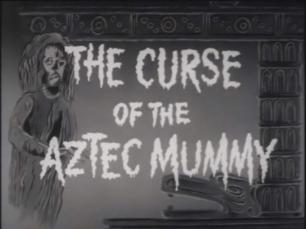 CHILLER THEATER MONTH: Curse of the Aztec Mummy (1957) – B&S About Movies