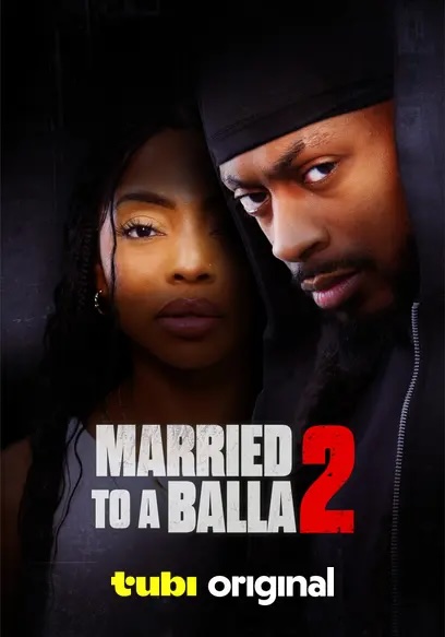 TUBI ORIGINAL: Married to a Balla 2 (2025) – B&S About Movies